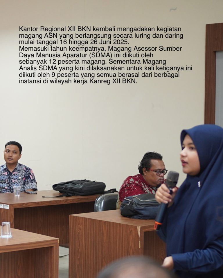 Magang ASN Kanreg XII BKN: Penguatan Kompetensi Melalui Pembelajaran ...